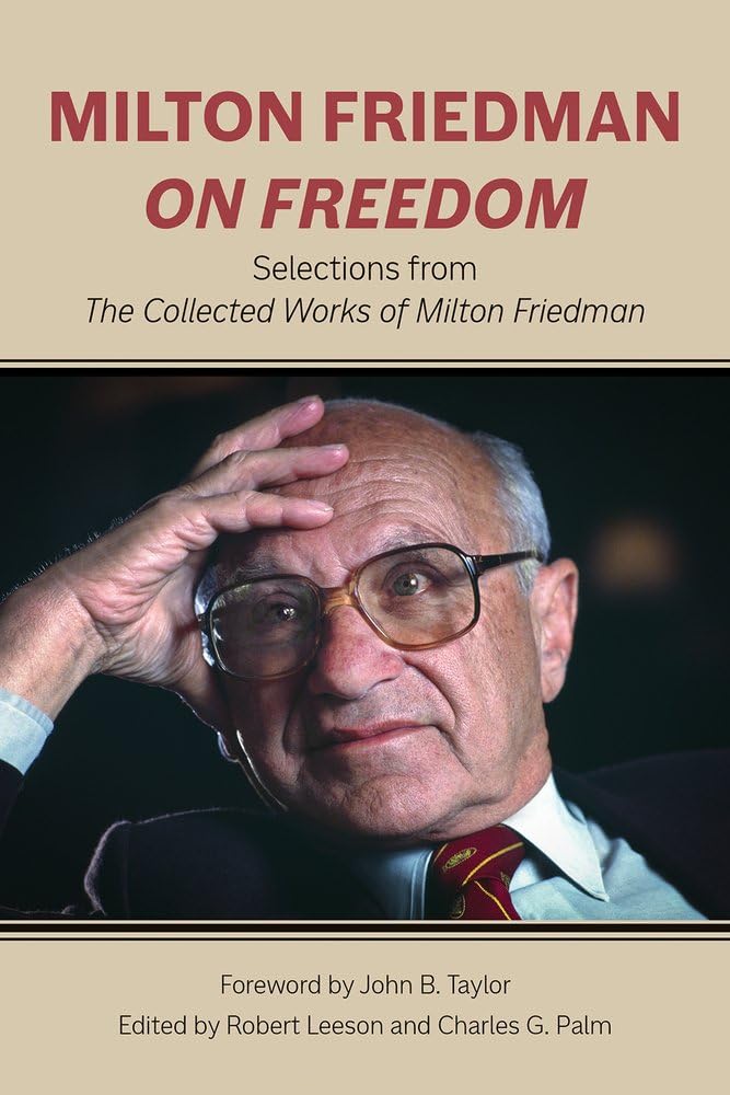 Amazon.com: Milton Friedman on Freedom: Selections from The Collected ...