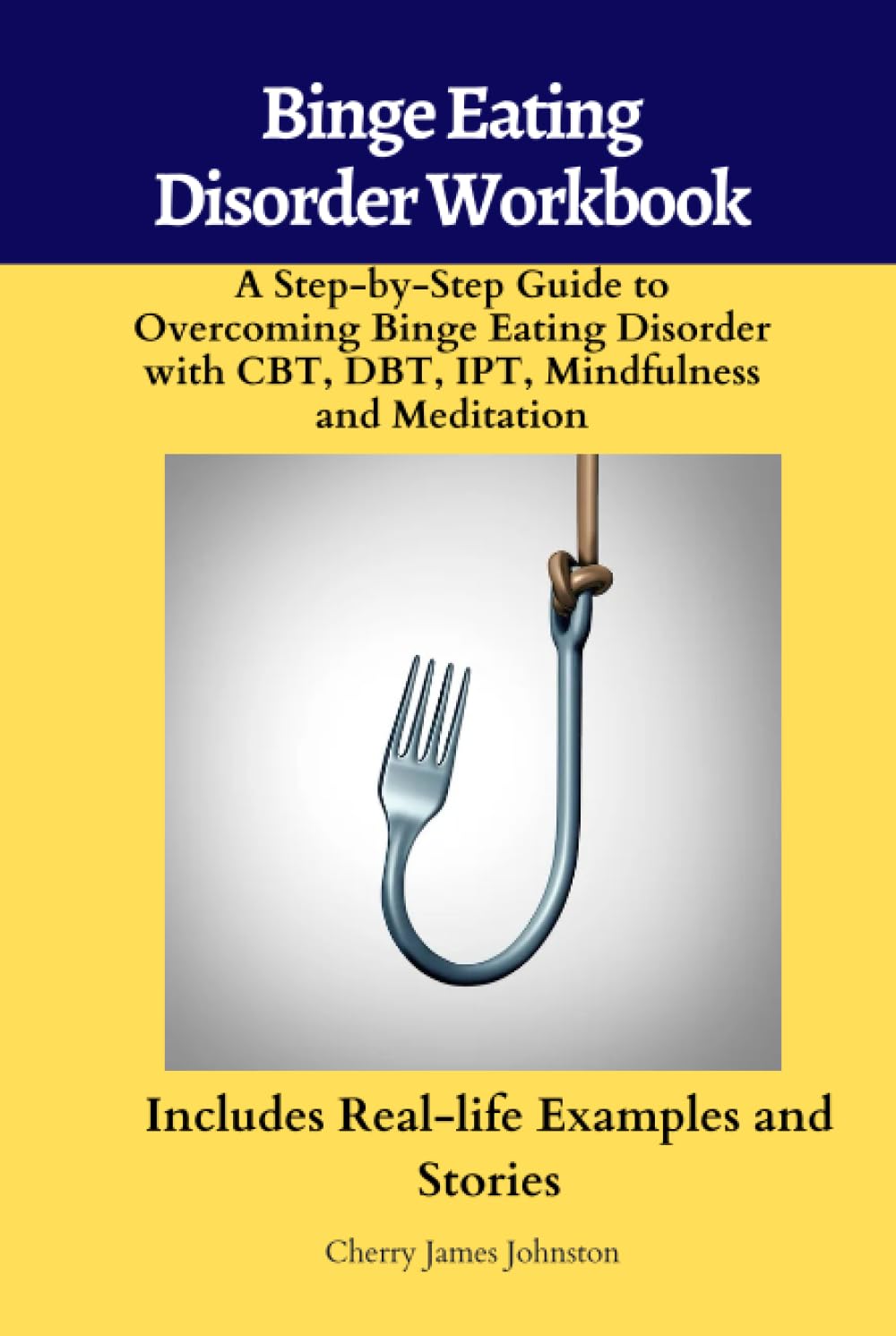 Binge Eating Disorder Workbook :A Step-by-Step Guide to Overcoming ...