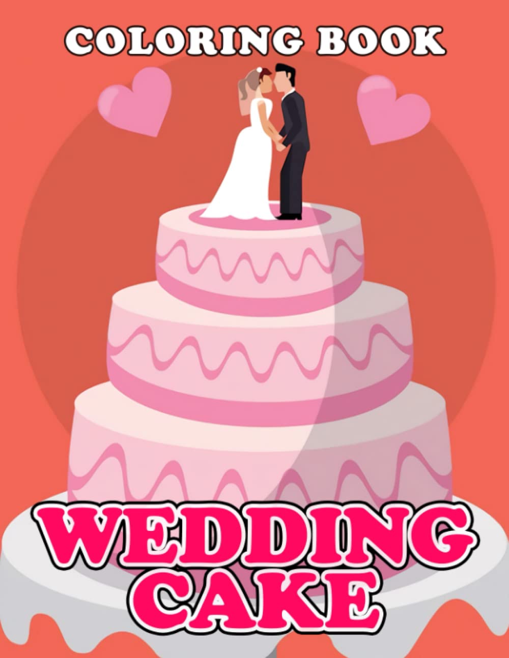 Wedding Cake Coloring Book: Collection Of Lots Of Attractive Cake With ...