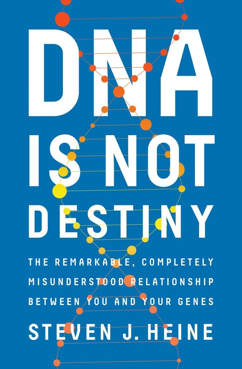 DNA Is Not Destiny: The Remarkable, Completely Misunderstood ...