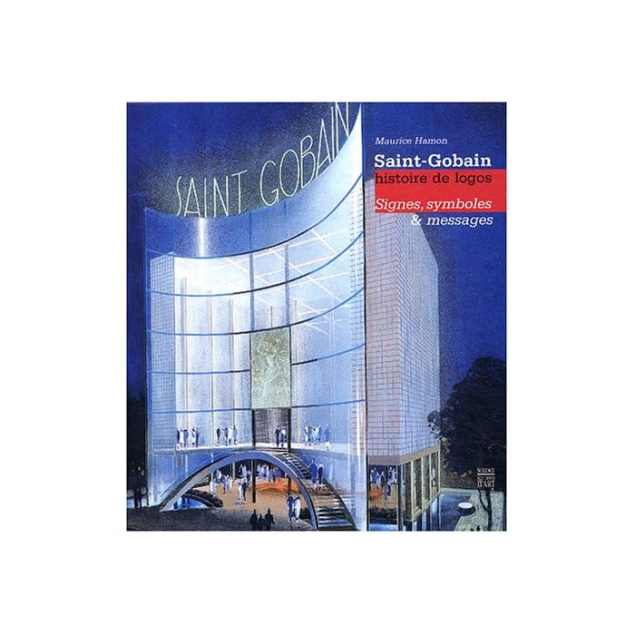 Buy Saint-Gobain: histoire de logos. Signes, symboles et messages ...