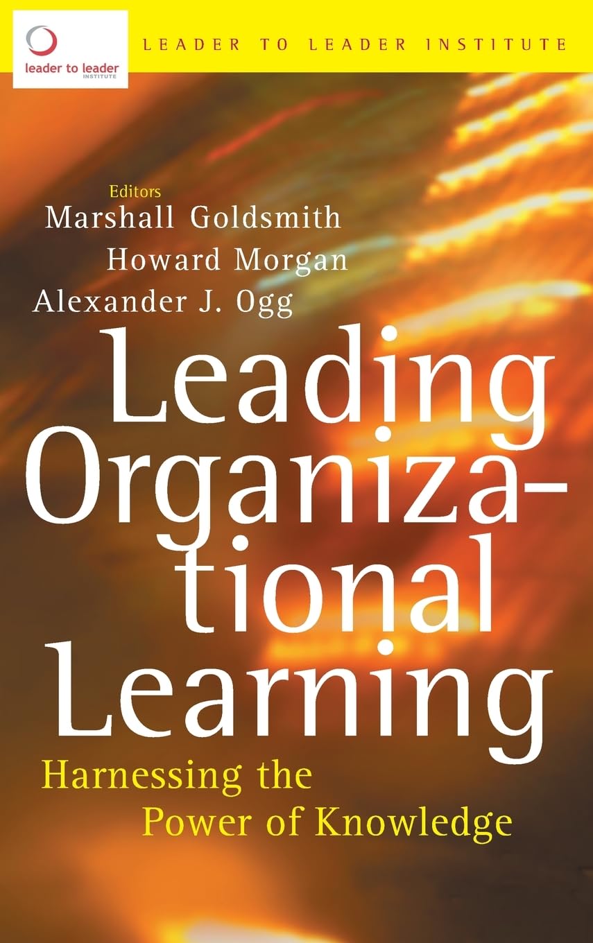 Amazon.com: Leading Organizational Learning: Harnessing the Power of ...