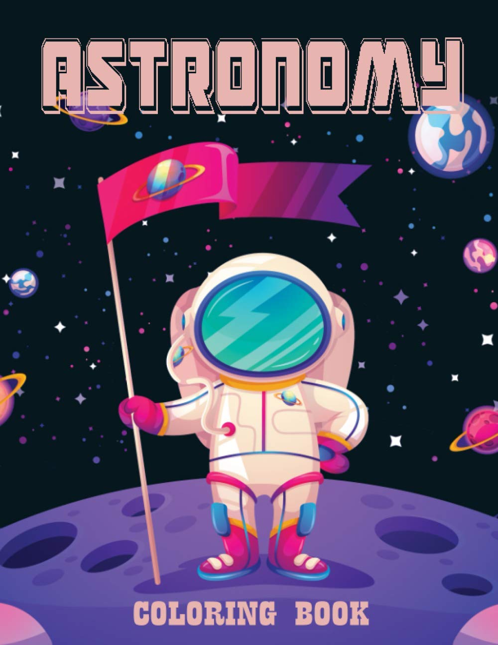 Astronomy Coloring Book: Outer Space Coloring Book with Planets ...