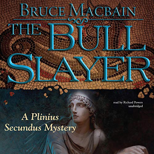 Amazon.com: The Bull Slayer: A Plinius Secundus Mystery, Book 2 ...