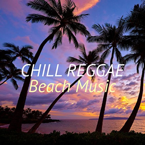 Amazon Music - Various artistsのChill Reggae Beach Music - Amazon.co.jp