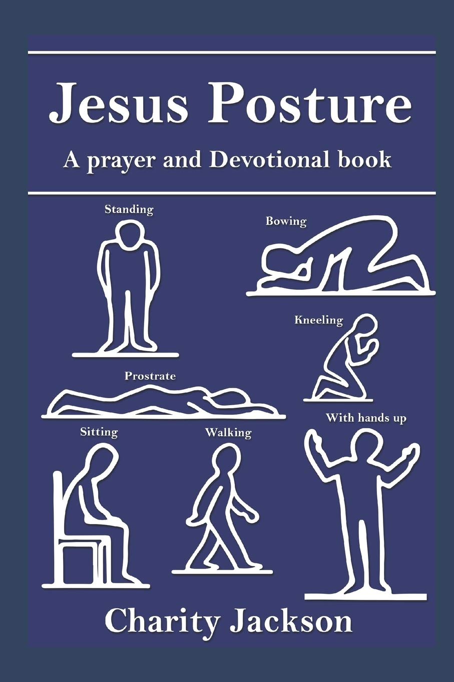 Jesus Posture: A Prayer and Devotional Book: Jackson, Charity ...