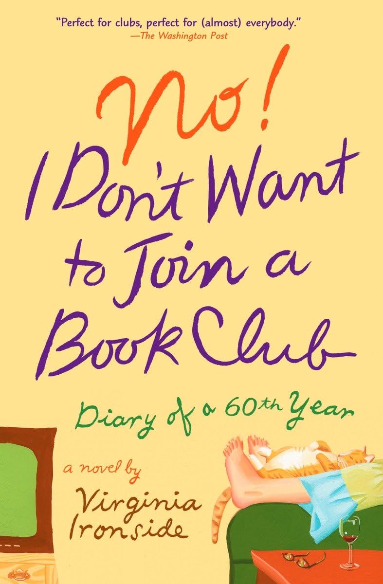 No! I Don't Want to Join a Book Club: Diary of a Sixtieth Year ...