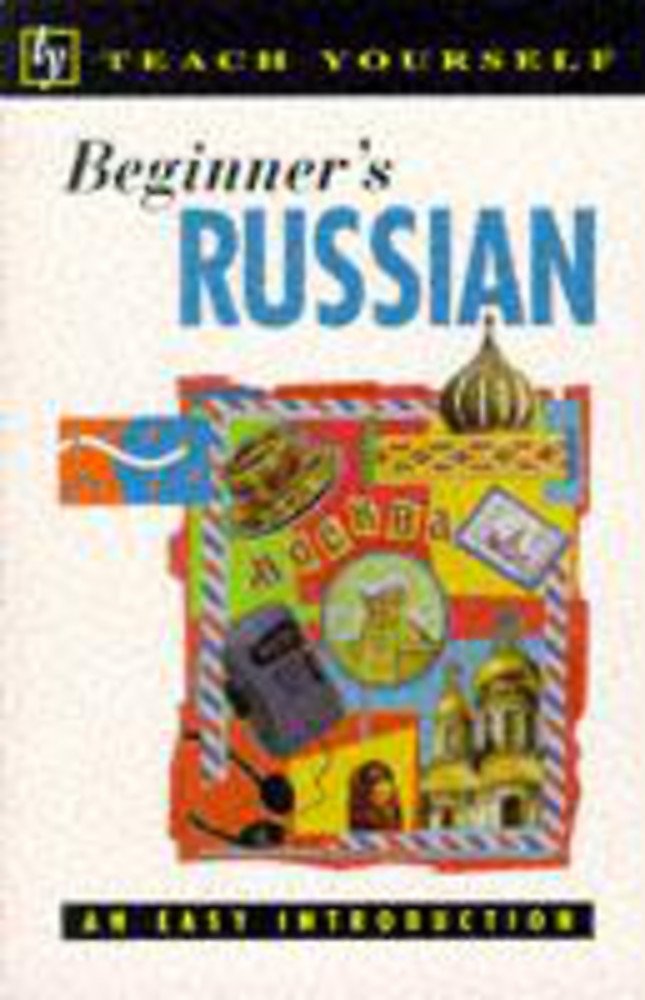 Teach Yourself Beginner's Russian: Book (Teach Yourself: Beginner's ...