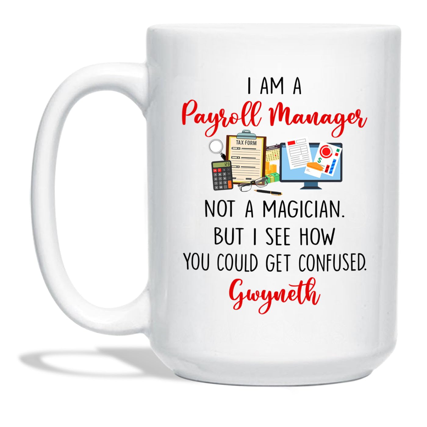 Amazon.com: I Am A Payroll Manager Not A Magician But I See How You ...
