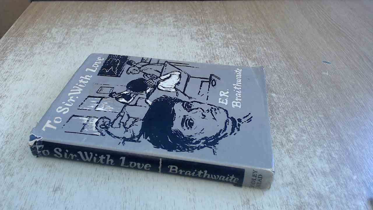 To Sir with Love: Braithwaite, E. R.: 9780370002538: Amazon.com: Books
