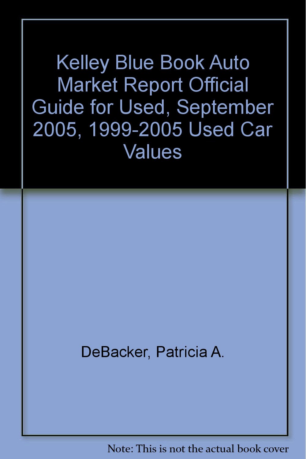 Kelley Blue Book Auto Market Report Official Guide for Used, September ...