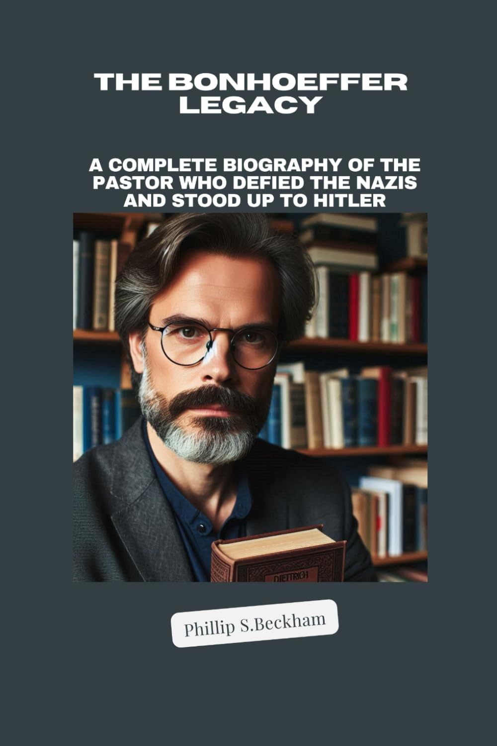 Snapklik.com : The Bonhoeffer Legacy: A Complete Biography Of The ...
