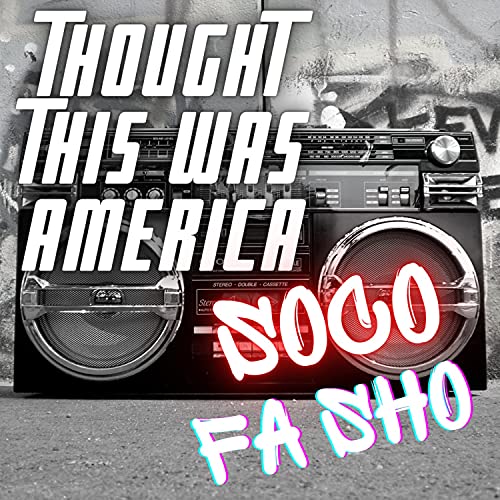 Thought This Was America de Soco Fa Sho en Amazon Music Unlimited