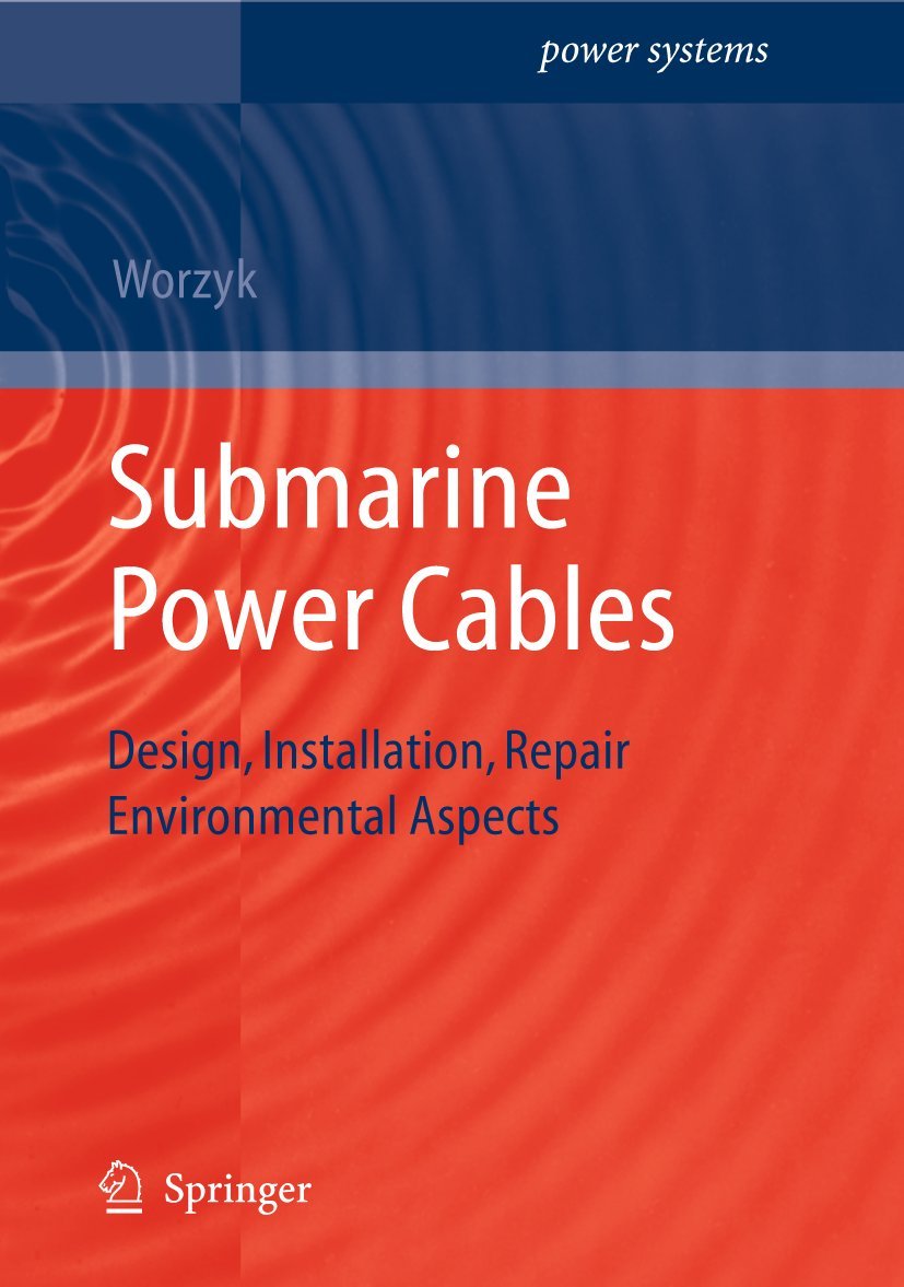 Submarine Power Cables: Design, Installation, Repair, Environmental ...