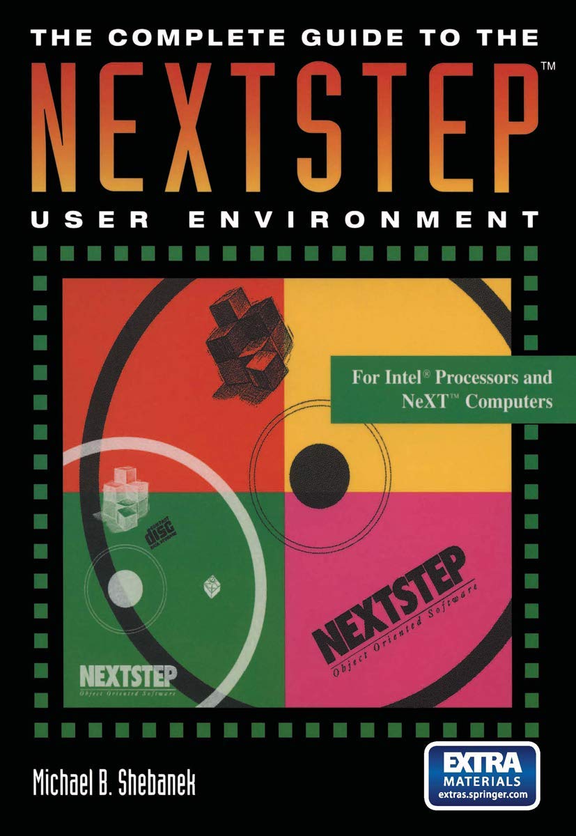 The Complete Guide to the NEXTSTEP™ User Environment: Shebanek, Michael ...