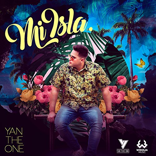 Play Mi Isla by Yan The One on Amazon Music Unlimited