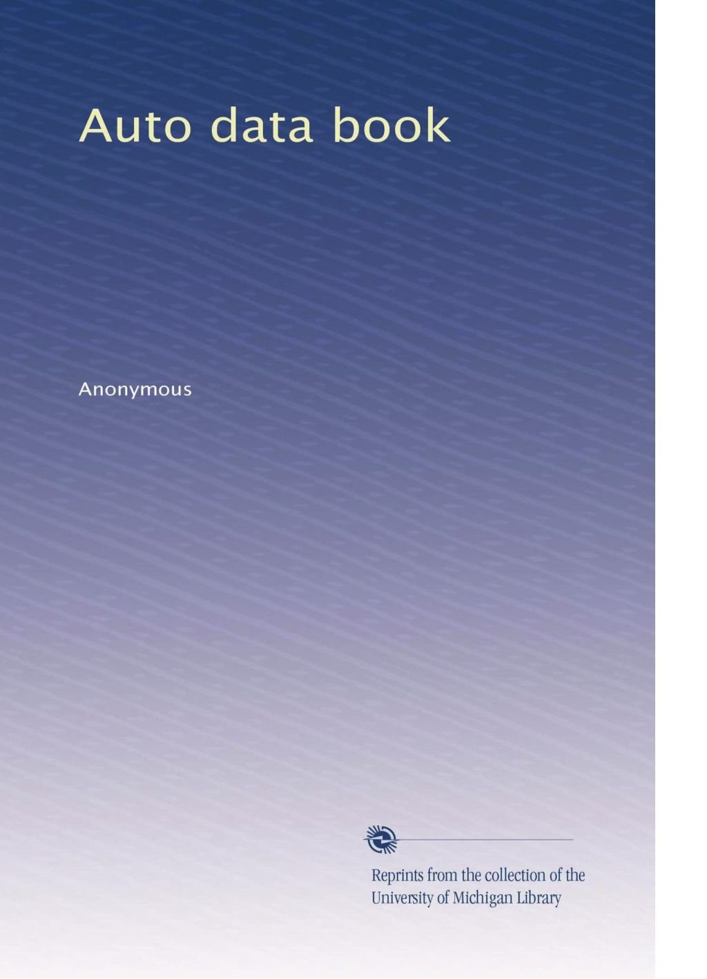 Amazon.com: Auto data book: Anonymous, .: Books