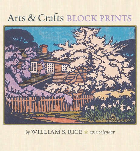 Arts & Crafts Blcok Prints 2012 Calendar: Rice, William S ...