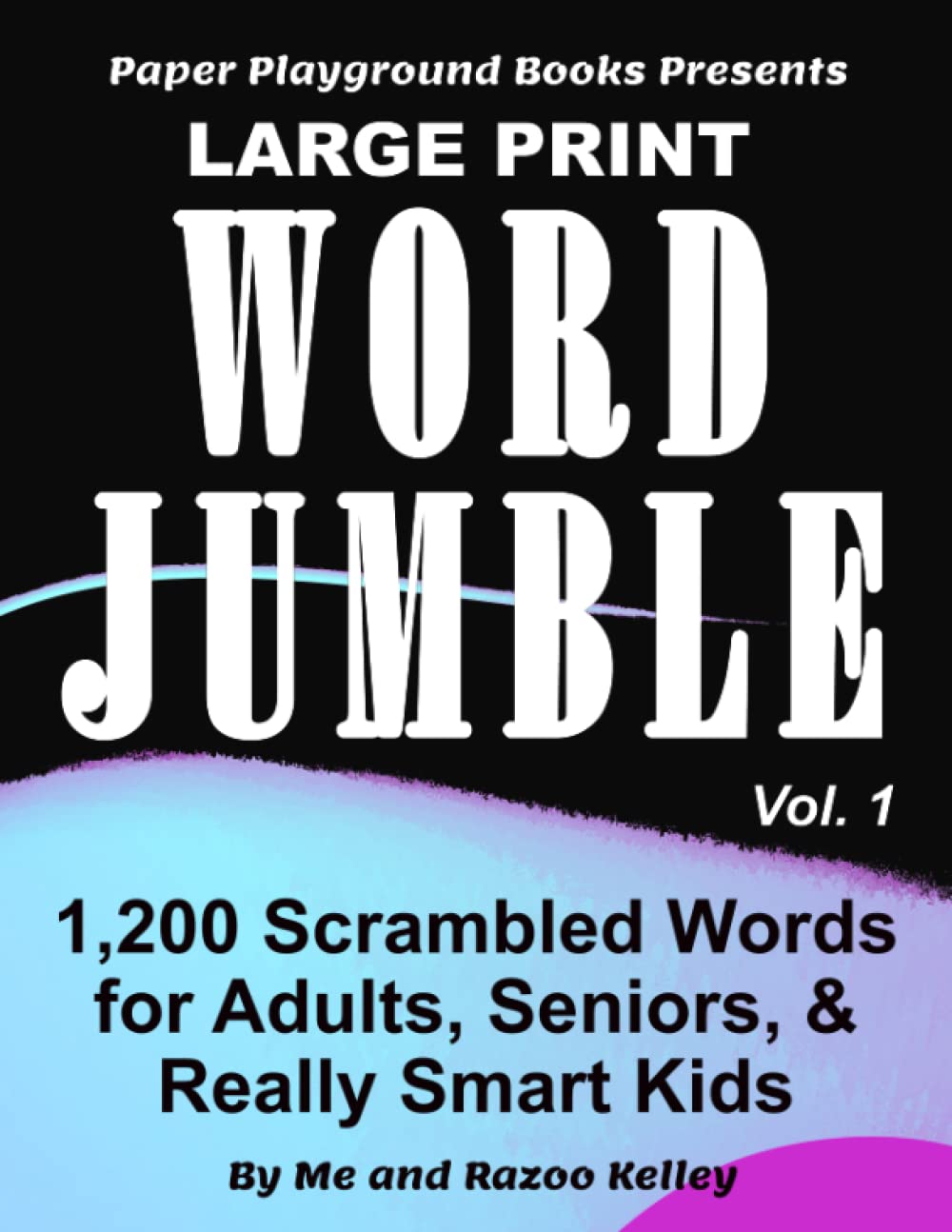Large Print Word Jumble Puzzles, Vol. 1: 1,200 Scrambled Words for ...
