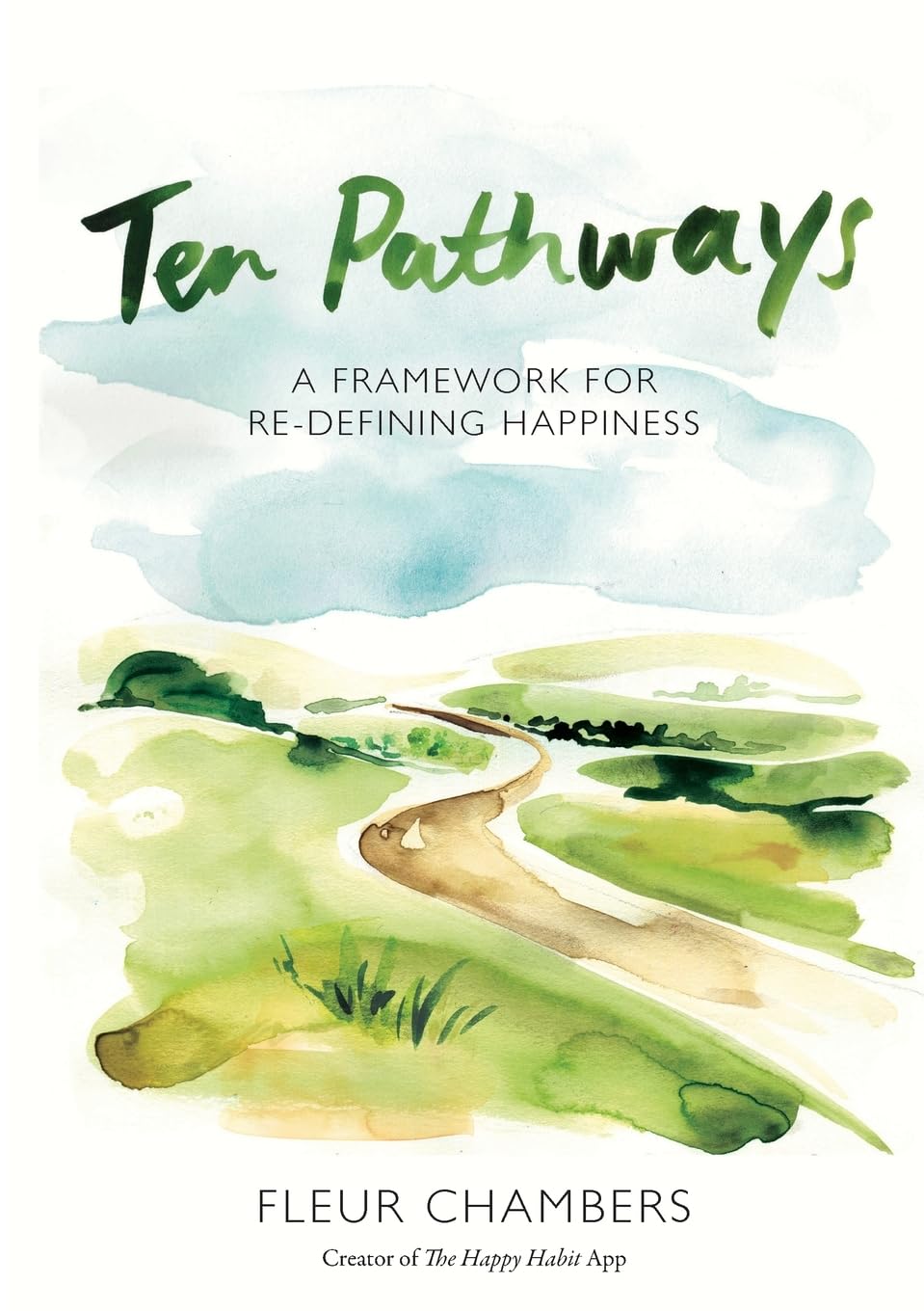 Ten Pathways: A framework for redefining happiness: Chambers, Fleur ...