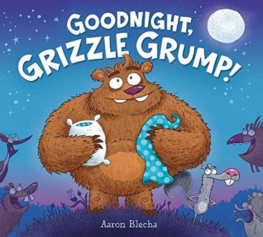 Goodnight, Grizzle Grump!: Aaron Blecha: 9781338088298: Amazon.com: Books