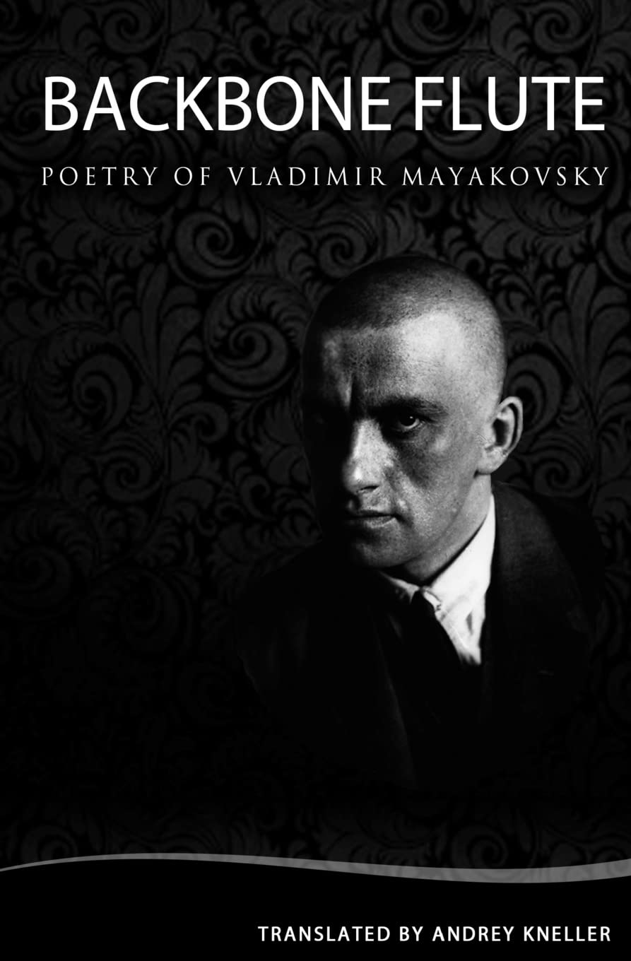 Backbone Flute: Selected Poetry Of Vladimir Mayakovsky (English and ...