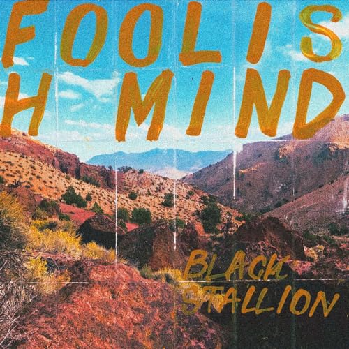 Play Foolish Mind by Blackstallion on Amazon Music