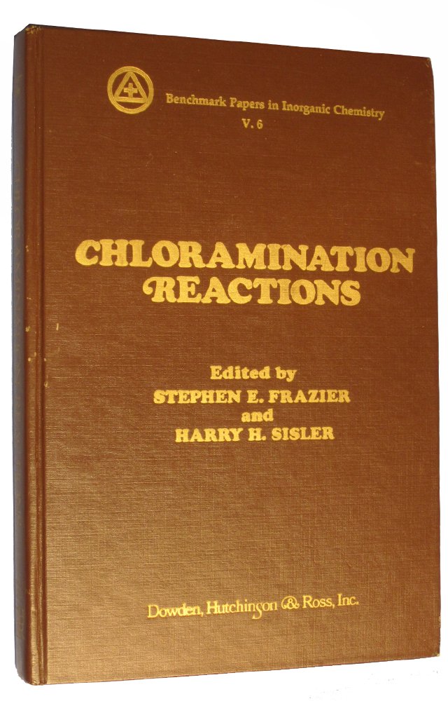 Chloramination reactions (Benchmark papers in inorganic chemistry ; 6 ...