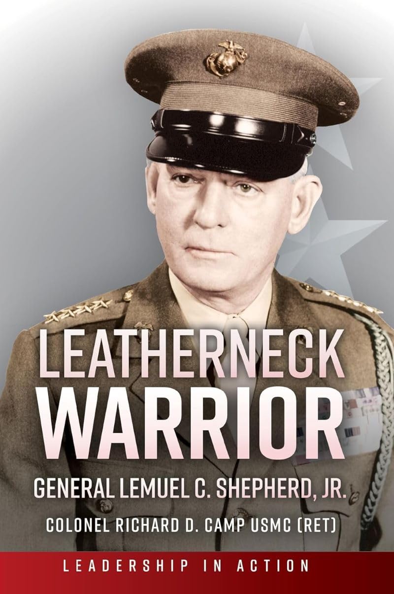 Amazon.com: Leatherneck Warrior: General Lemuel C. Shepherd Jr ...