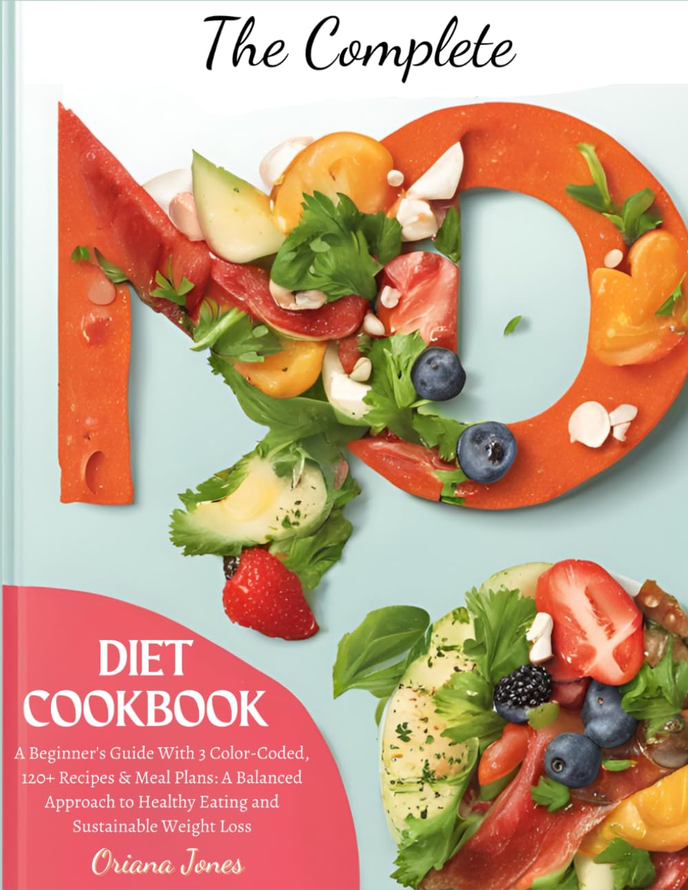The Complete NOOM Diet CookBook +120 Ricipes: A Beginner's Guide With 3 ...