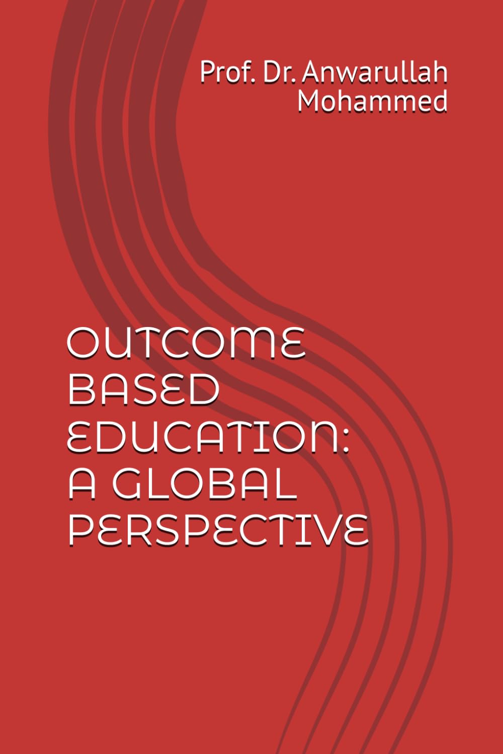 OUTCOME BASED EDUCATION: A GLOBAL PERSPECTIVE: Mohammed, Dr. Anwarullah ...