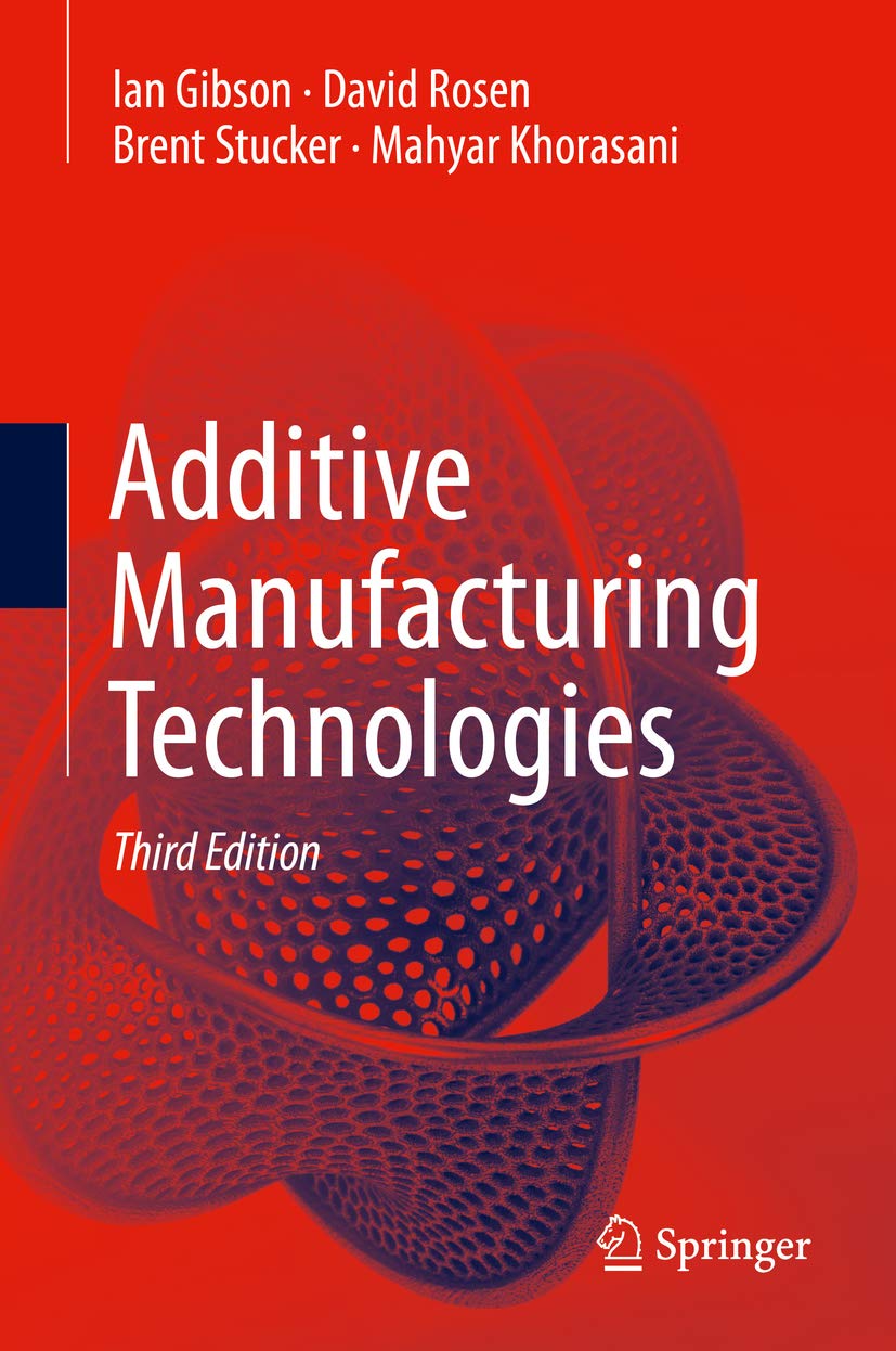 Additive Manufacturing Technologies, Gibson, Ian, Rosen, David, Stucker ...