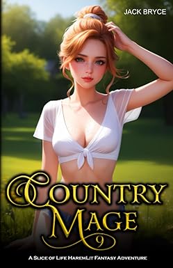 Amazon.com: Country Mage 9: A Slice of Life HaremLit Fantasy Adventure: 9798850320751: Bryce ...