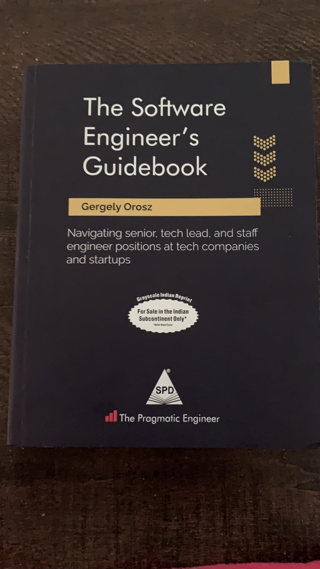 Buy The Software Engineer's Guidebook: Navigating Senior, Tech Lead, and Staff Engineer ...