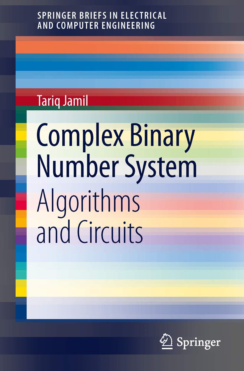 Complex Binary Number System: Algorithms and Circuits (SpringerBriefs ...