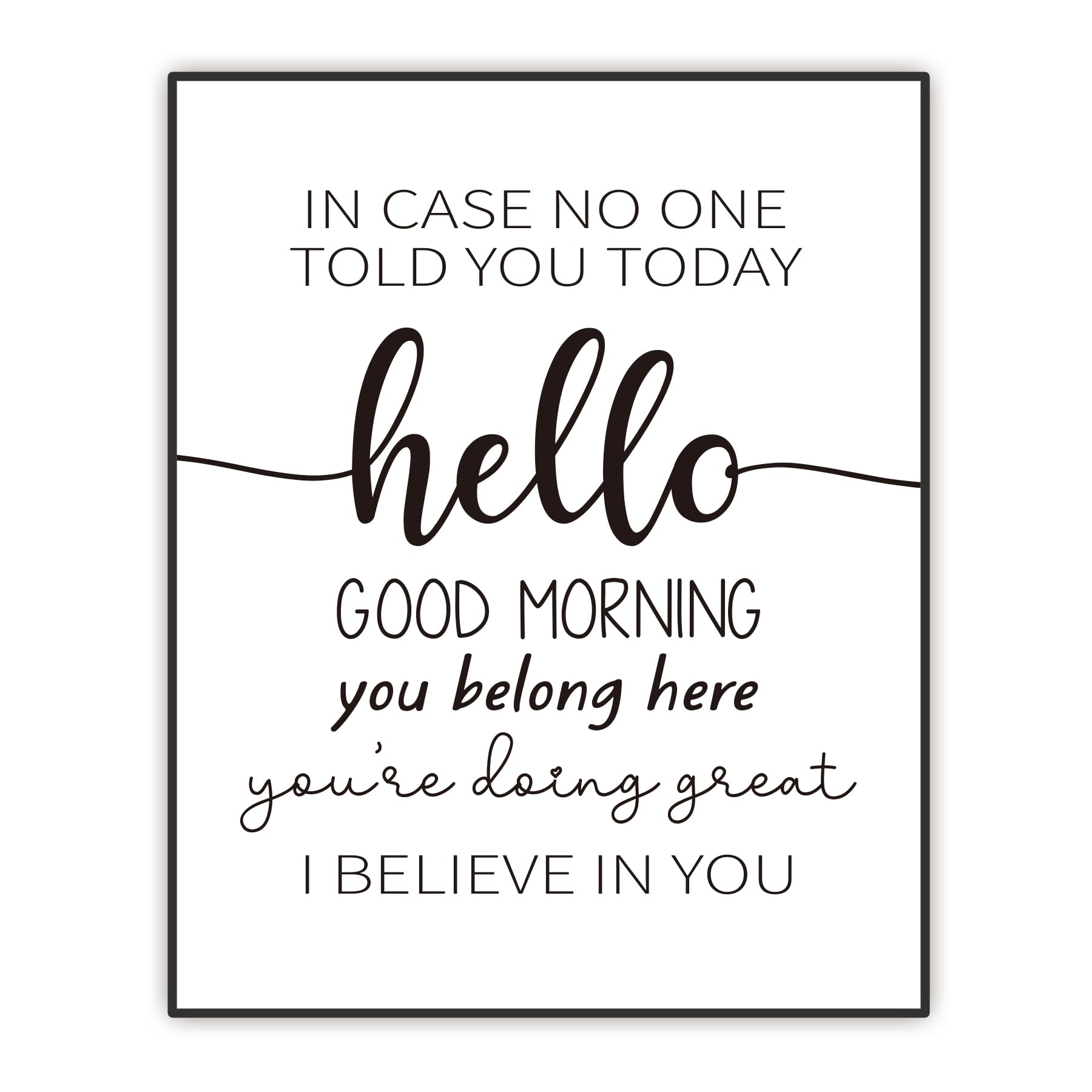 Incase Quotes Inspirational Quote In Case No One Told You Today Hello