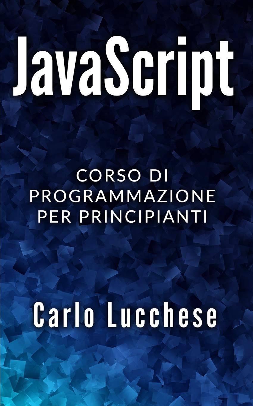 Amazon.it: JAVASCRIPT: Corso di programmazione per principianti ...