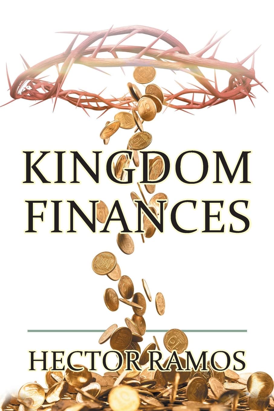 Kingdom Finances: Ramos, Hector: 9781638859185: Amazon.com: Books
