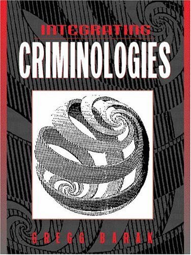 Integrating Criminologies by Gregg Barak (1997-06-25): Gregg Barak ...