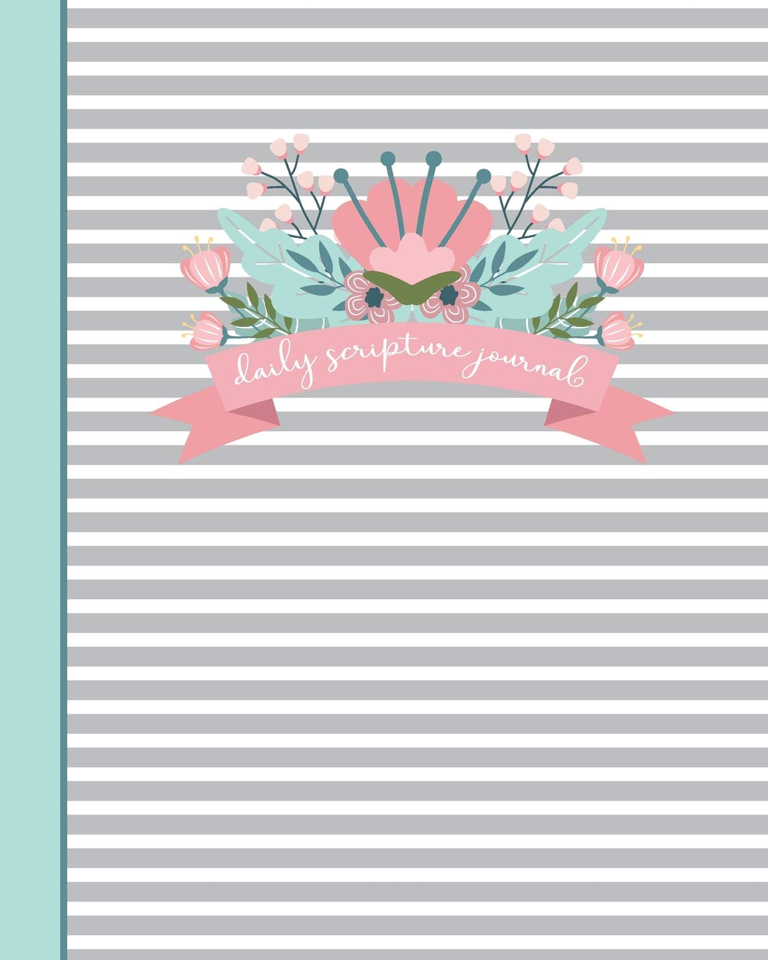 Daily Scripture Journal: A Simple Notebook to Record Your Reflections ...