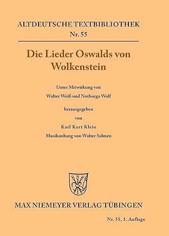 Die Lieder Oswalds von Wolkenstein (Altdeutsche Textbibliothek, 55, Band 55) : Klein, Karl Kurt ...