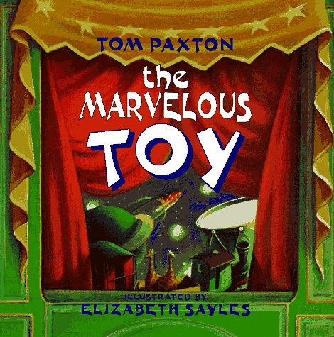 The Marvelous Toy: Paxton, Tom, Sayles, Elizabeth: 9780688138790 ...