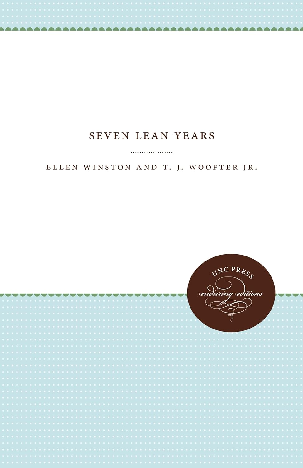 Seven Lean Years: Woofter Jr., T.J.: 9781469644981: Amazon.com: Books