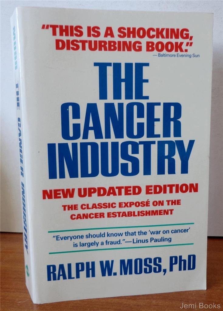 The Cancer Industry: The Classic Expose... by Moss, Ralph W.