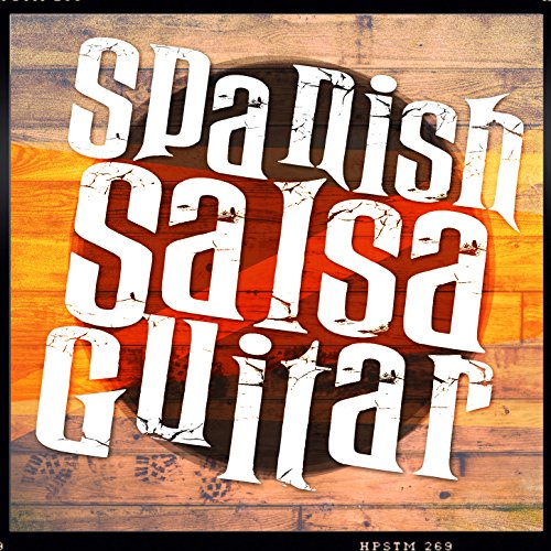 Play Spanish Salsa Guitar by Salsa Passion, Guitarra Clásica Española ...
