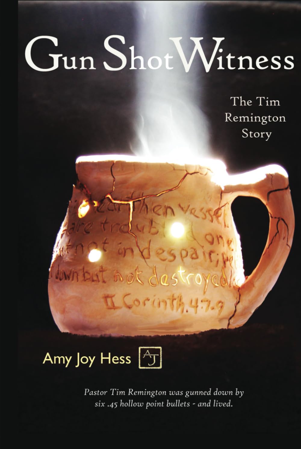 Gun Shot Witness: The Tim Remington Story: Hess, Amy Joy: 9781962532044 ...