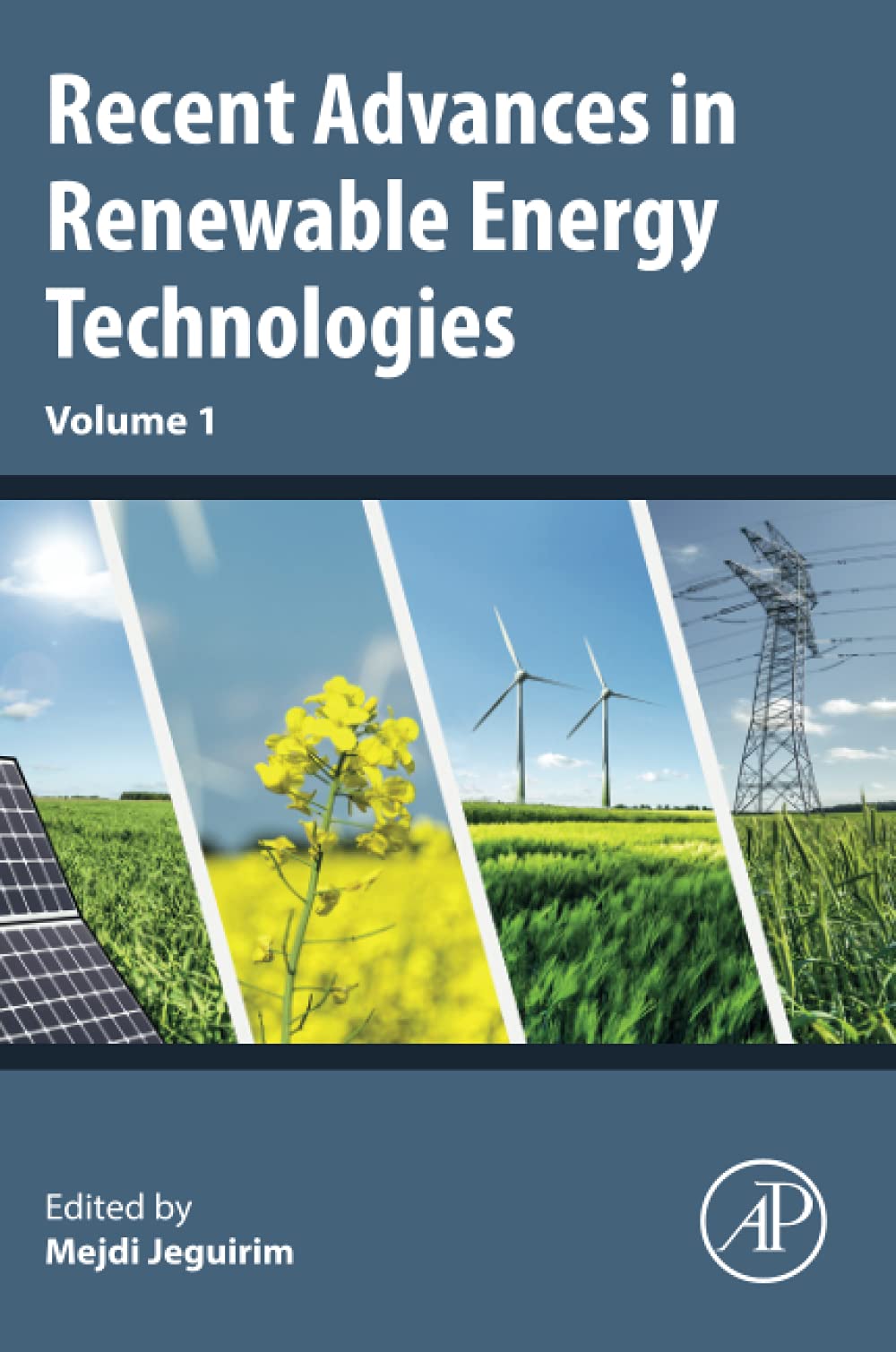 Recent Advances in Renewable Energy Technologies: Volume 1: Jeguirim ...
