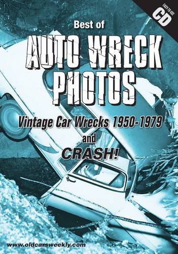 The Best of Auto Wreck Photos - Vintage Car Wrecks 1950-1979 and Crash ...
