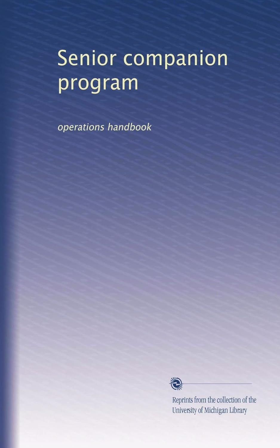Amazon.com: Senior companion program: operations handbook: Unknown ...