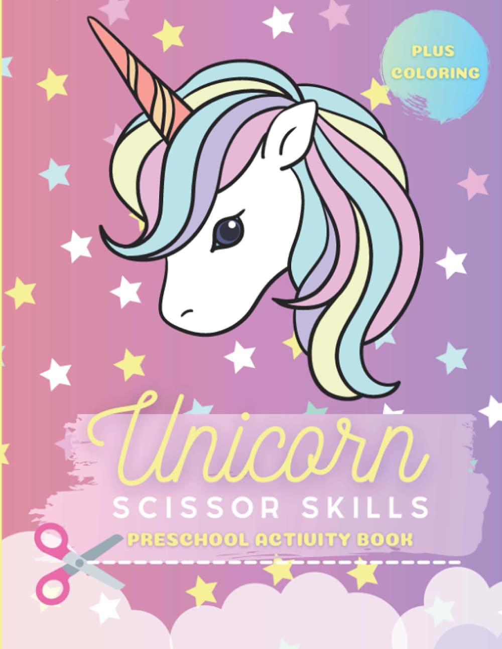 Unicorn Scissor Skills Preschool Activity Book: Cutting Practice and ...